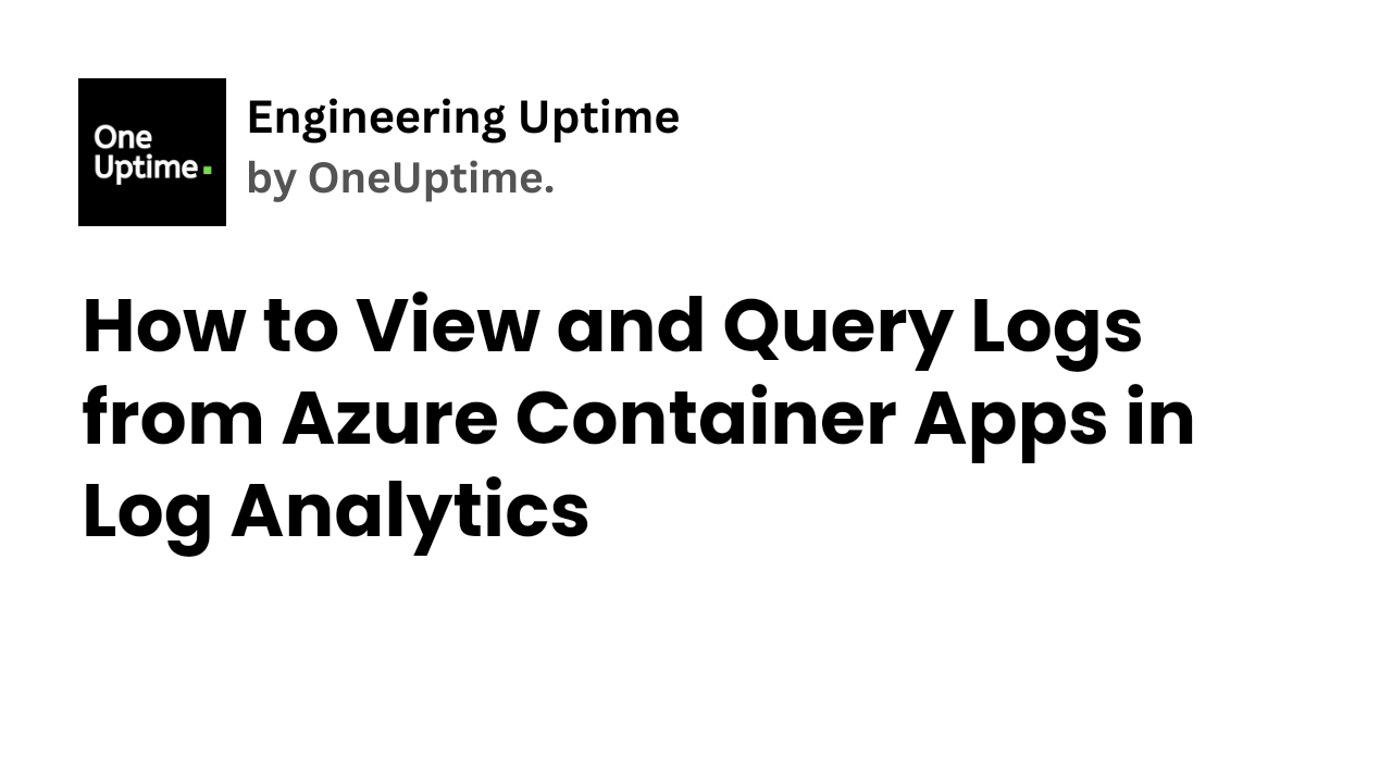 How to View and Query Logs from Azure Container Apps in Log Analytics