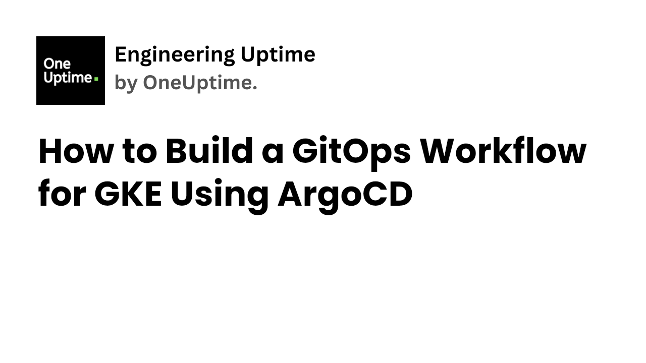 How to Build a GitOps Workflow for GKE Using ArgoCD