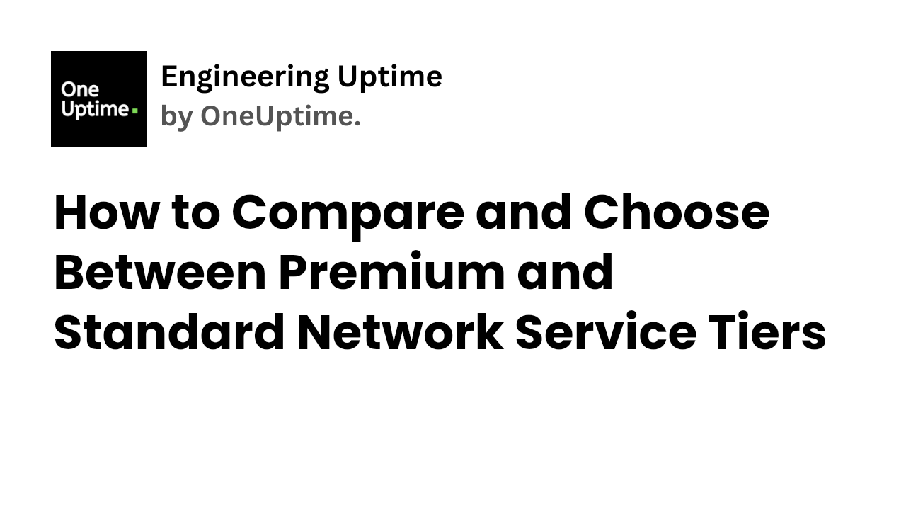 How to Compare and Choose Between Premium and Standard Network Service ...