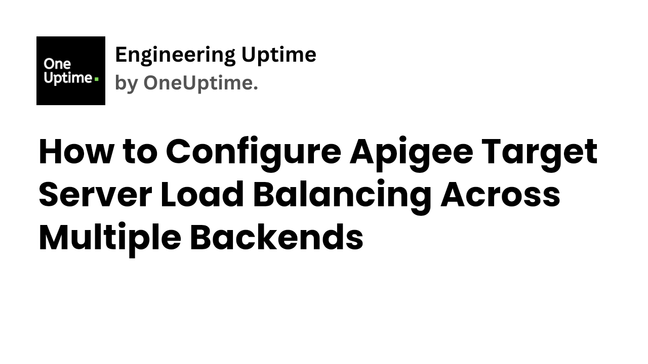 How to Configure Apigee Target Server Load Balancing Across Multiple ...