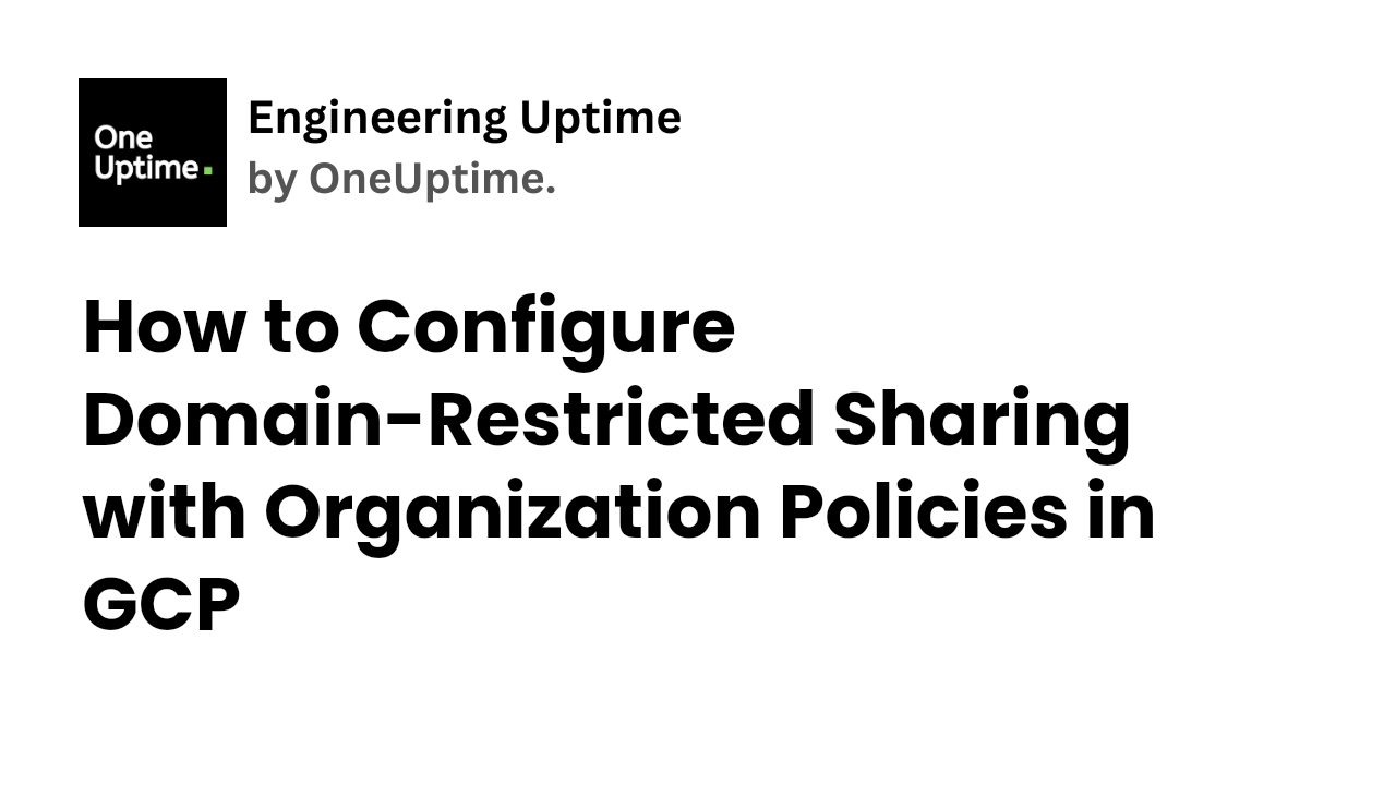 How to Configure Domain-Restricted Sharing with Organization Policies ...