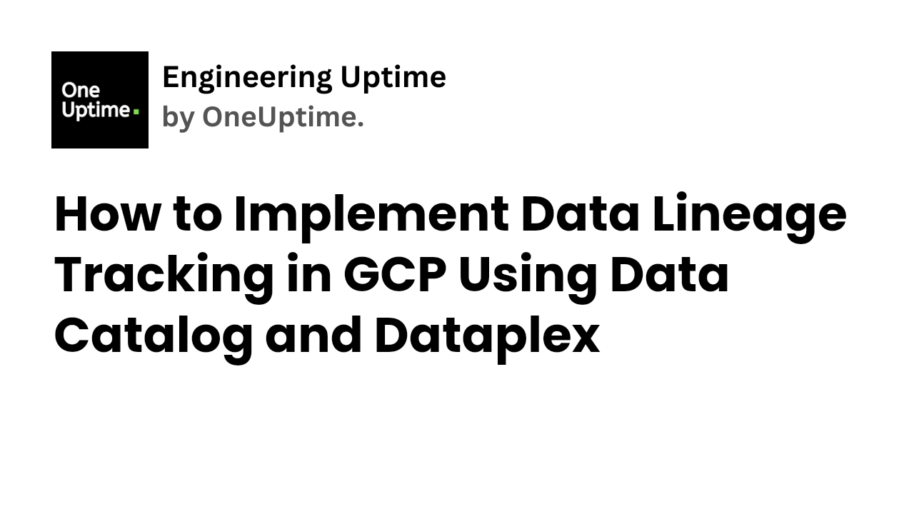 How to Implement Data Lineage Tracking in GCP Using Data Catalog and ...