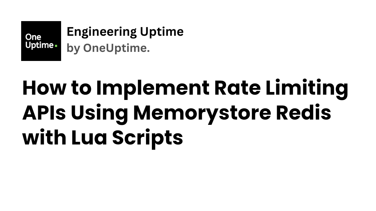 How to Implement Rate Limiting APIs Using Memorystore Redis with Lua ...