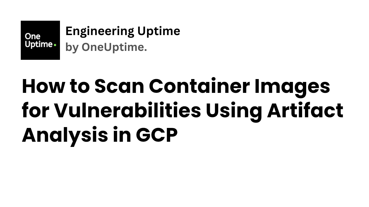 How to Scan Container Images for Vulnerabilities Using Artifact ...