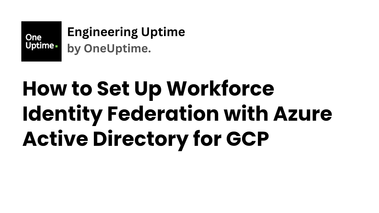 How to Set Up Workforce Identity Federation with Azure Active Directory ...