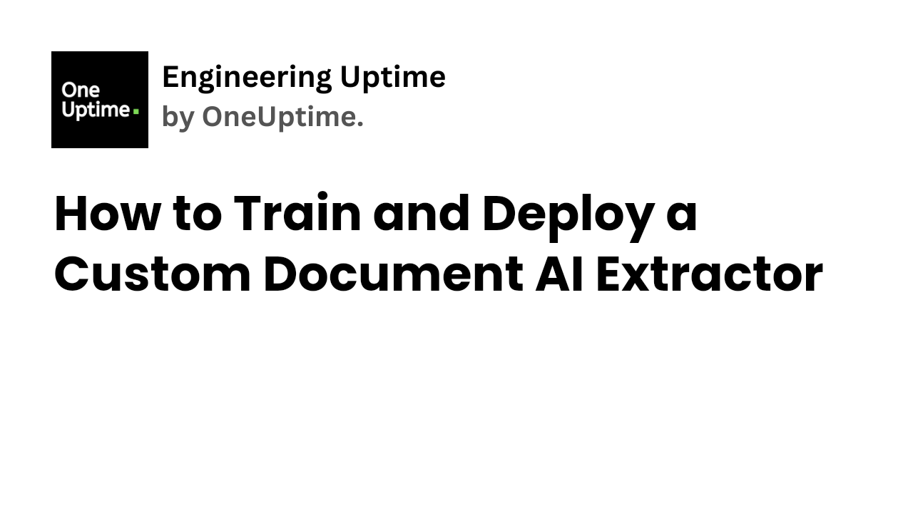 How to Train and Deploy a Custom Document AI Extractor
