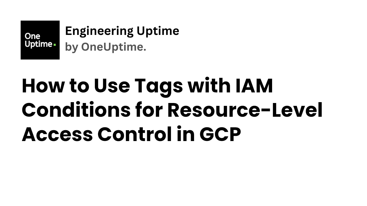 How to Use Tags with IAM Conditions for Resource-Level Access Control ...