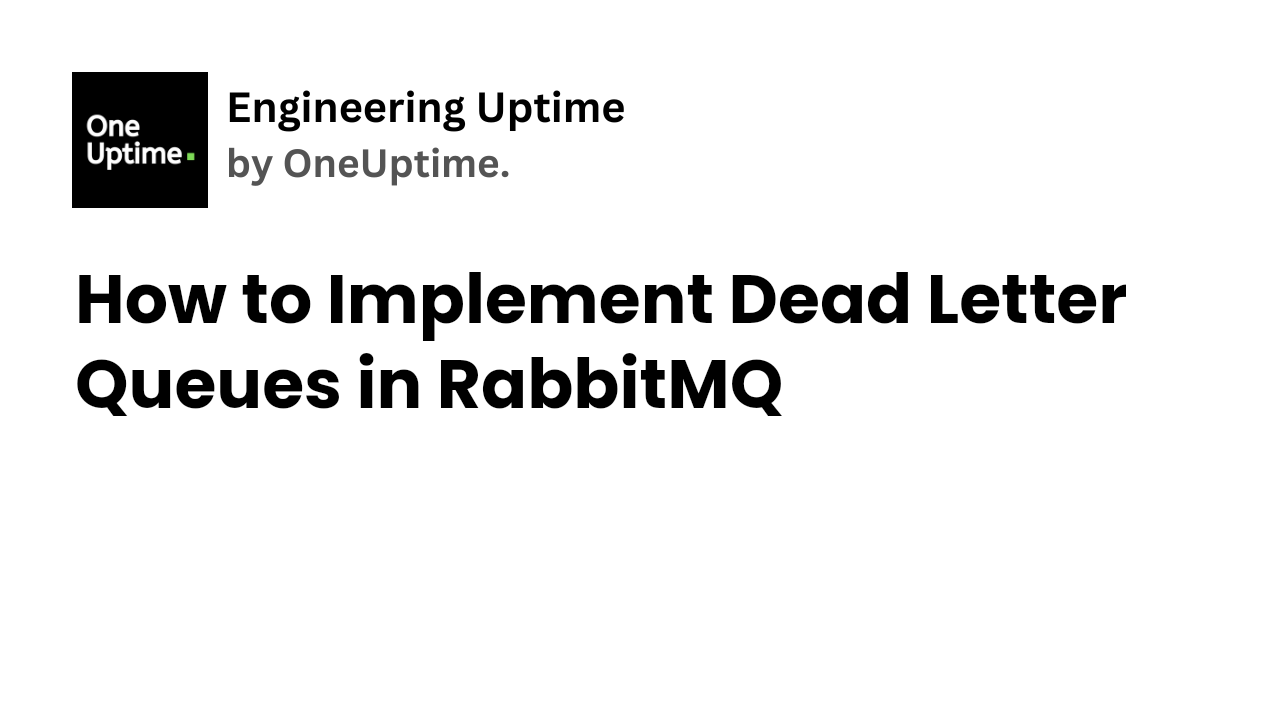 How to Implement Dead Letter Queues in RabbitMQ