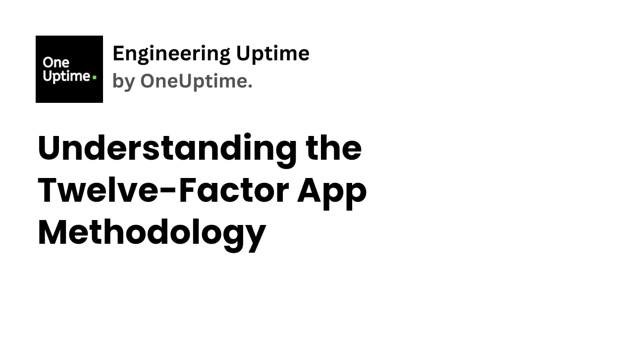 Understanding the Twelve-Factor App Methodology