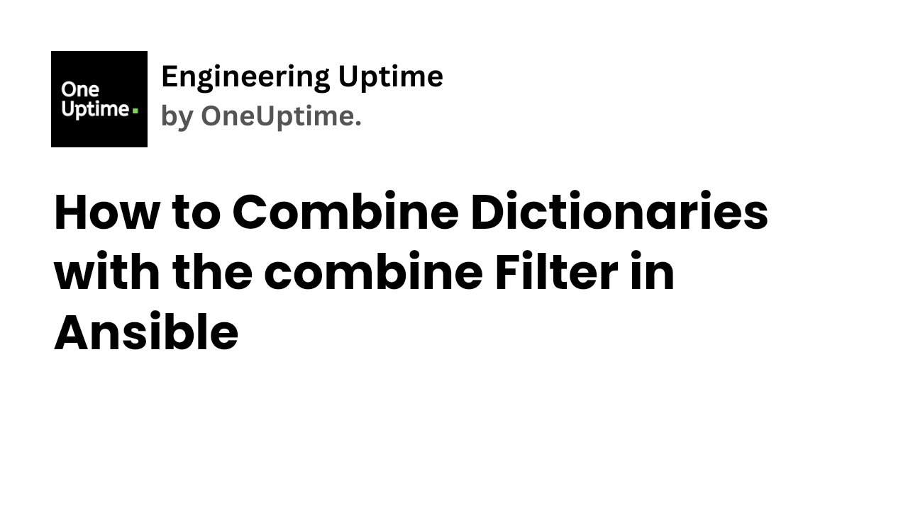 How to Combine Dictionaries with the combine Filter in Ansible