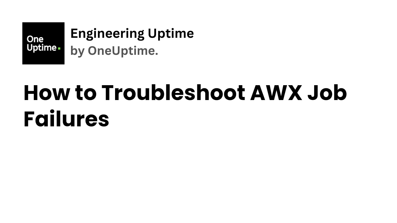 How to Troubleshoot AWX Job Failures