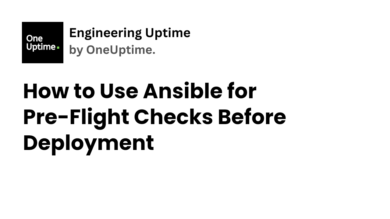 How to Use Ansible for Pre-Flight Checks Before Deployment