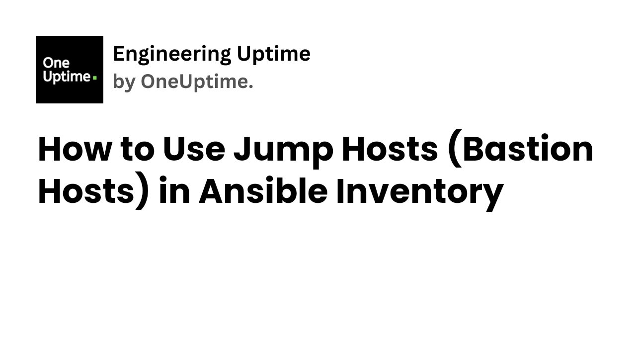 How to Use Jump Hosts (Bastion Hosts) in Ansible Inventory