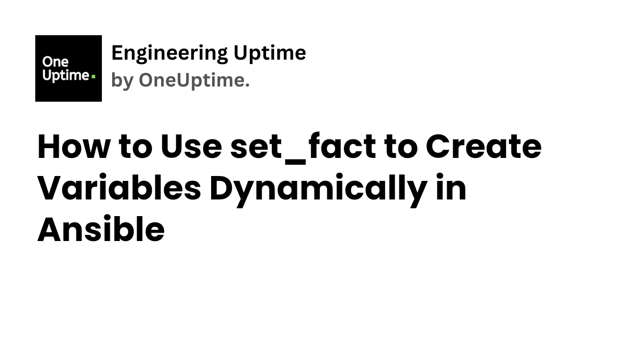 How to Use set_fact to Create Variables Dynamically in Ansible