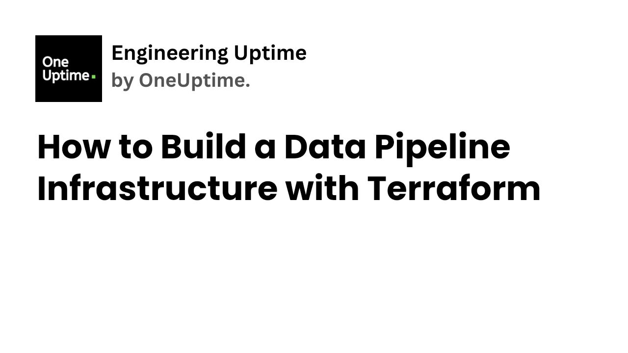 How to Build a Data Pipeline Infrastructure with Terraform
