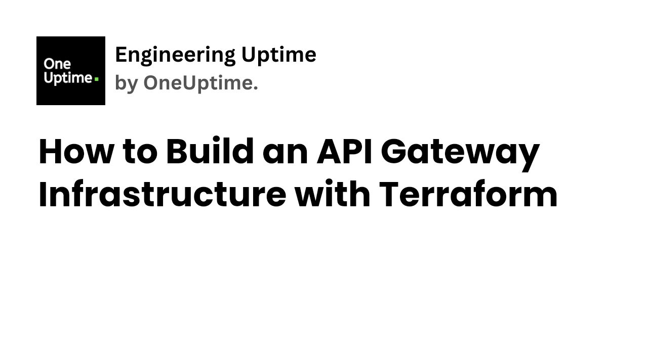 How to Build an API Gateway Infrastructure with Terraform