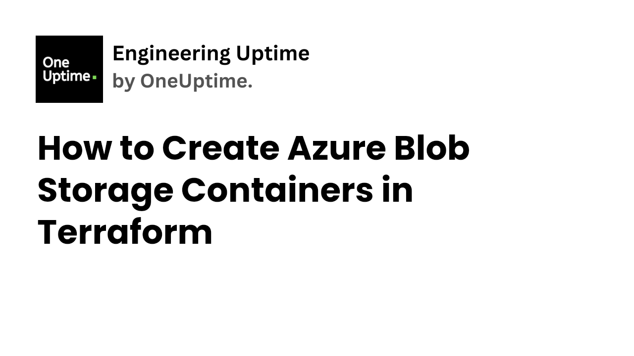 How to Create Azure Blob Storage Containers in Terraform