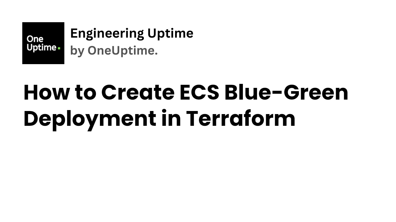 How to Create ECS Blue-Green Deployment in Terraform