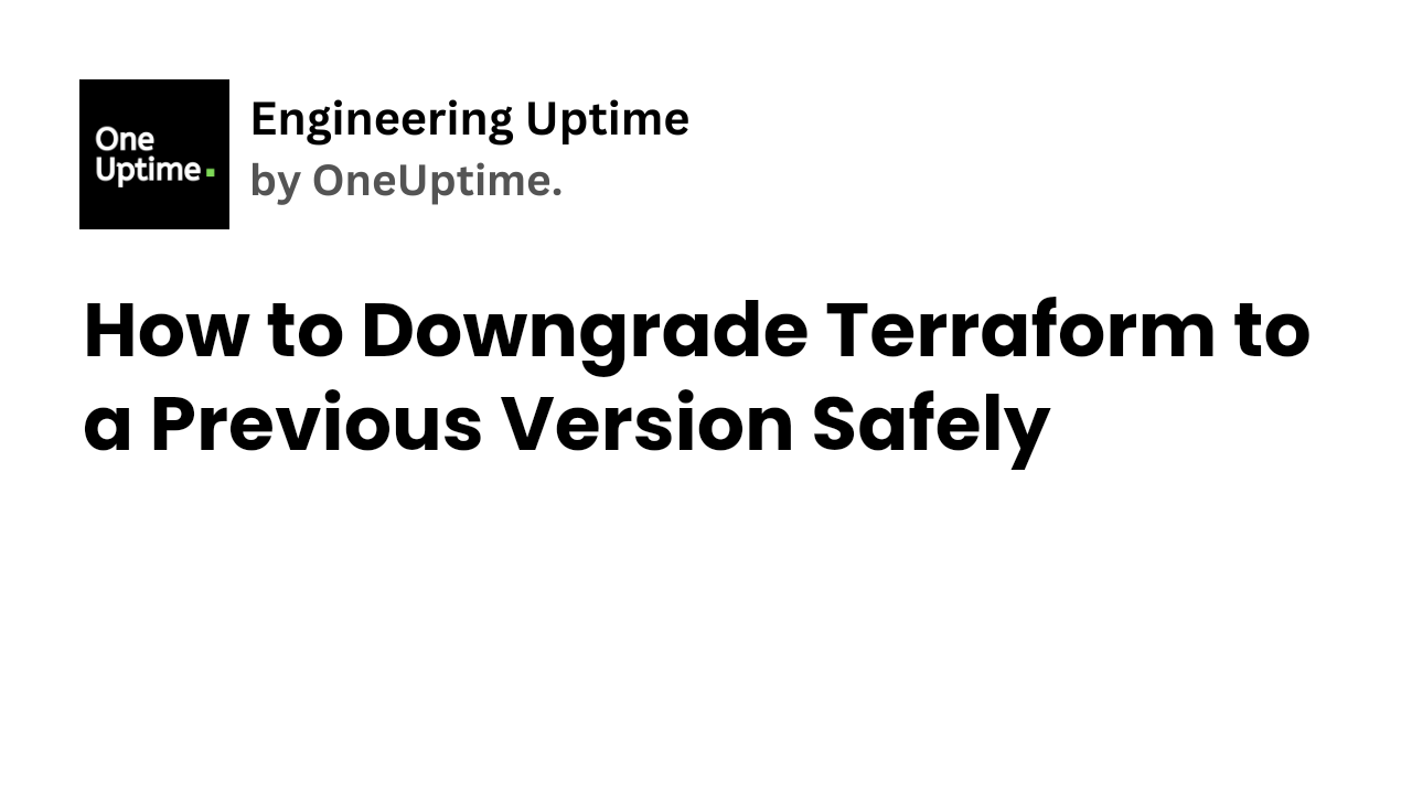 How to Downgrade Terraform to a Previous Version Safely