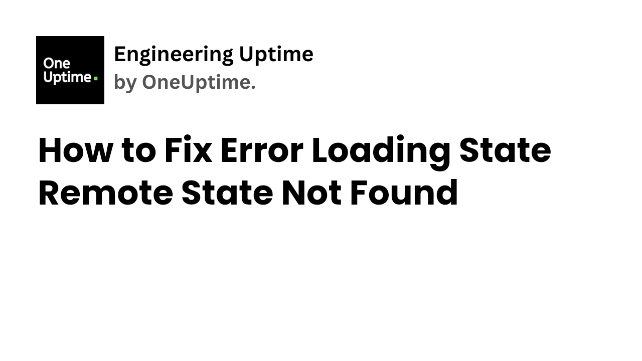 How to Fix Error Loading State Remote State Not Found