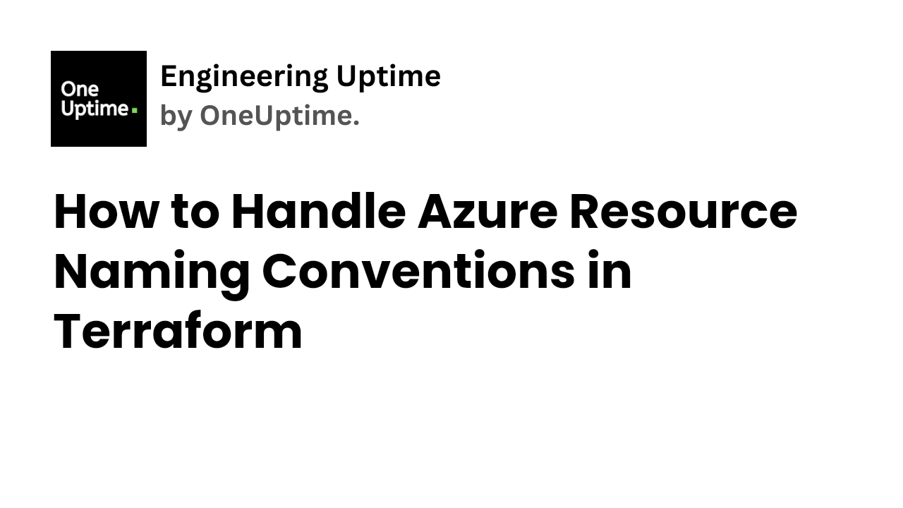 How to Handle Azure Resource Naming Conventions in Terraform