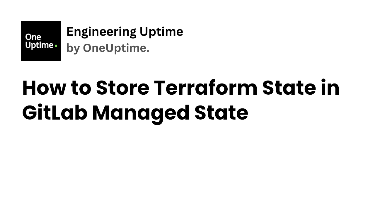 How to Store Terraform State in GitLab Managed State