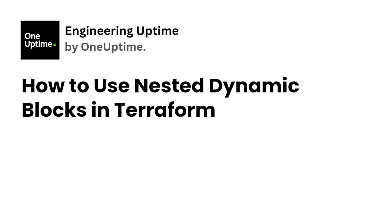 How to Use Nested Dynamic Blocks in Terraform