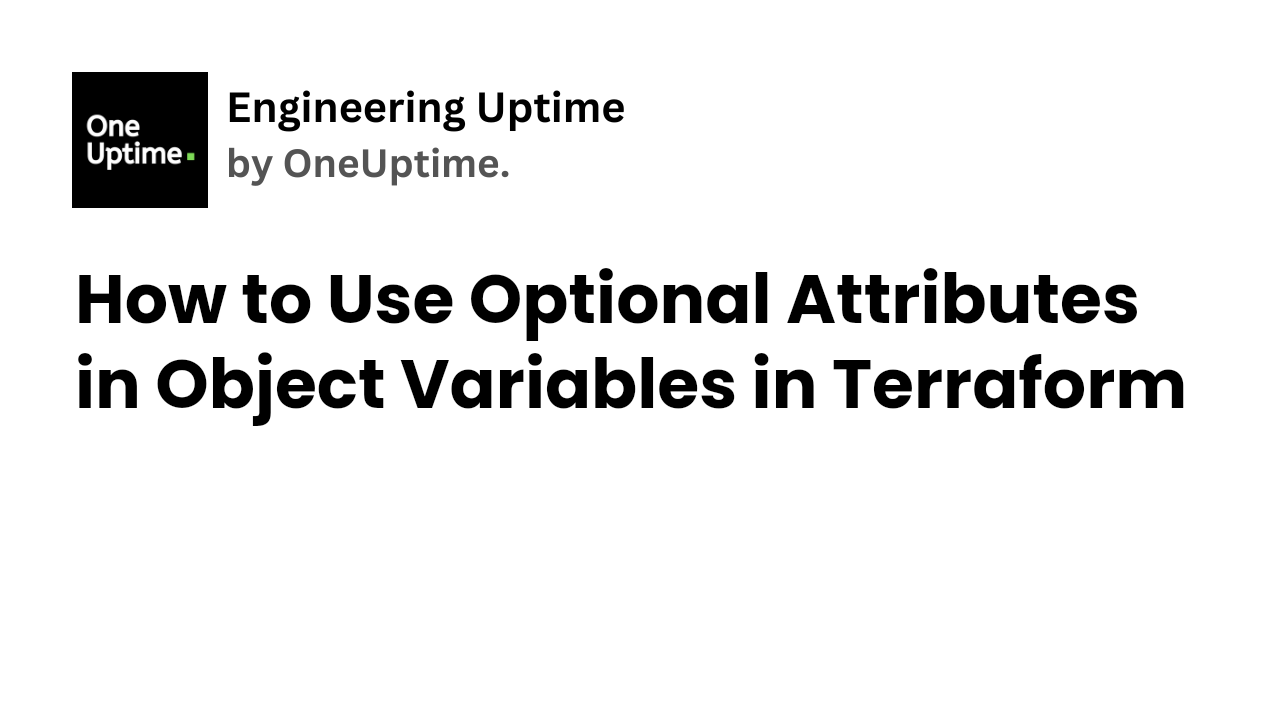 How to Use Optional Attributes in Object Variables in Terraform