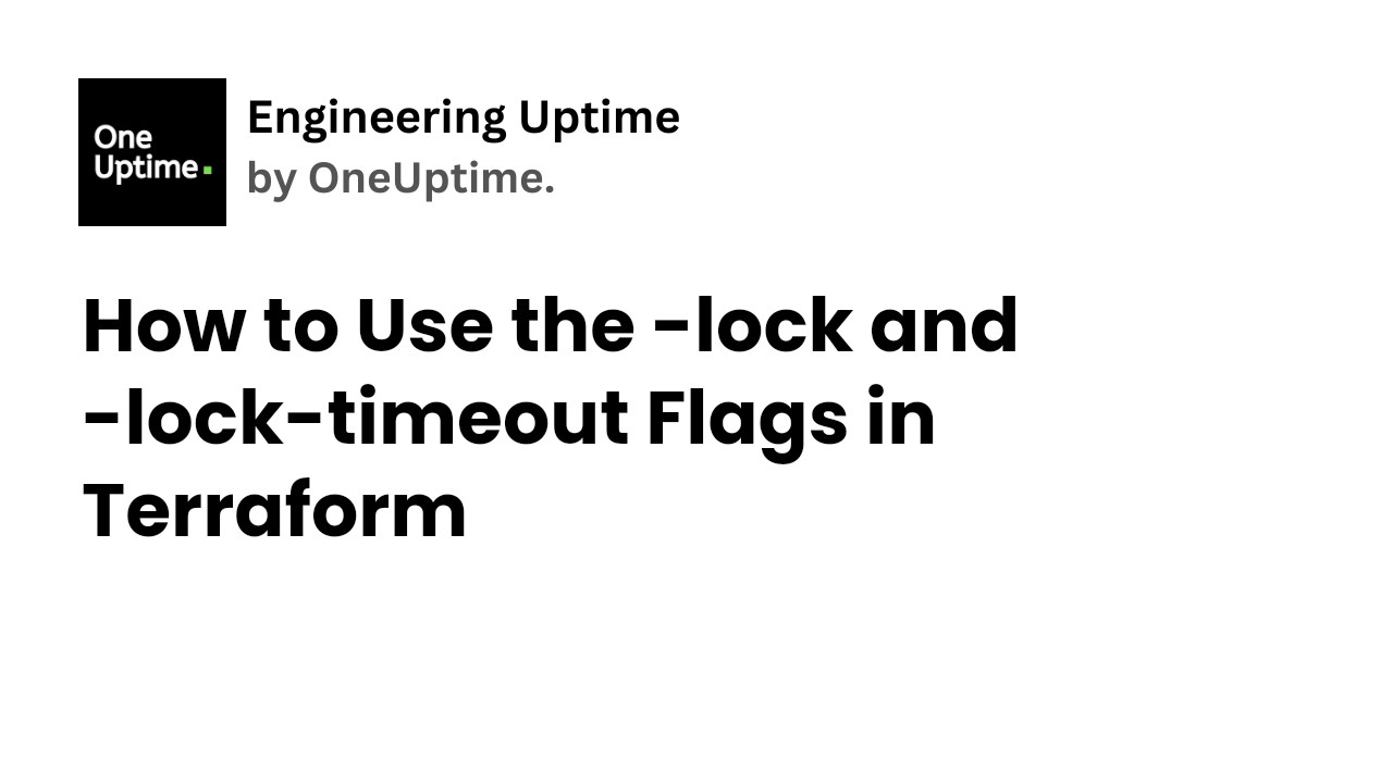 How to Use the -lock and -lock-timeout Flags in Terraform
