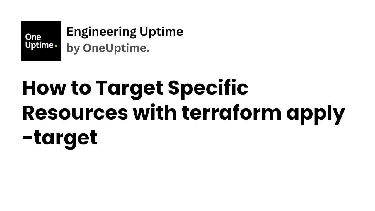 How to Target Specific Resources with terraform apply -target