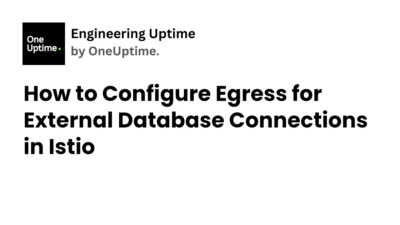How to Configure Egress for External Database Connections in Istio
