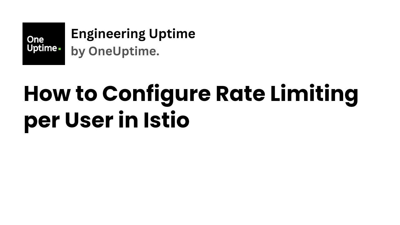 How to Configure Rate Limiting per User in Istio