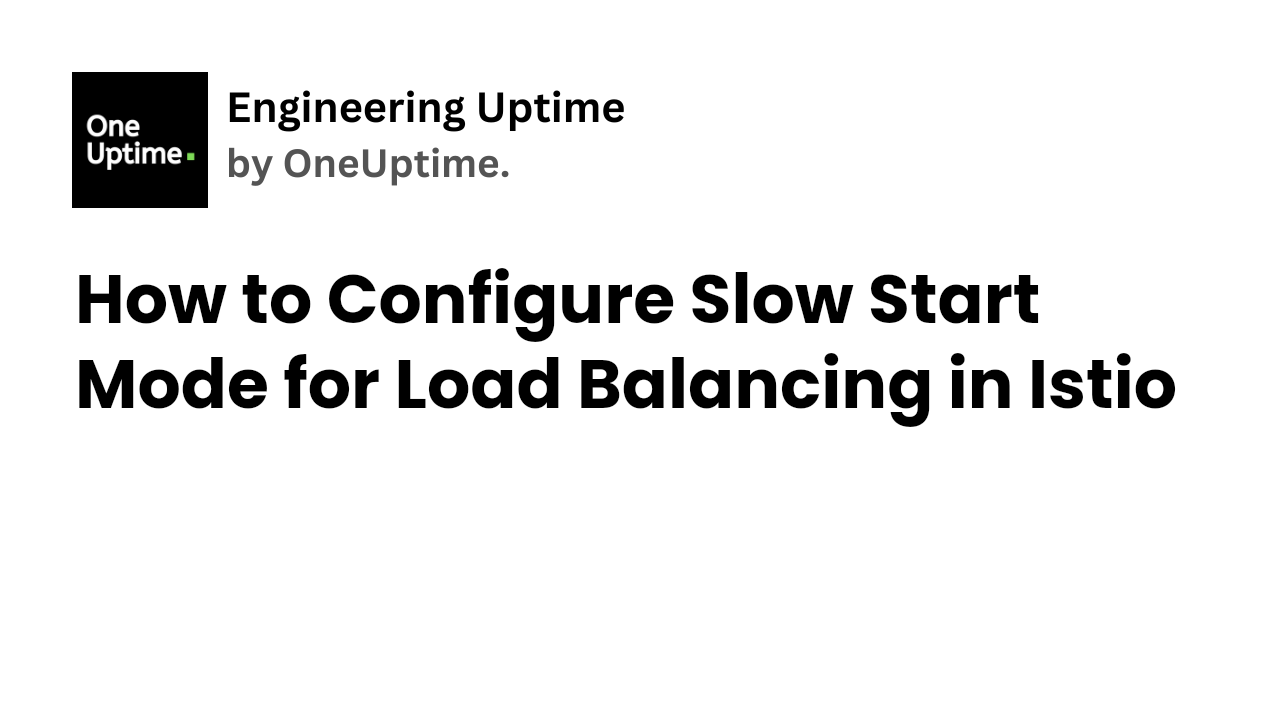 How to Configure Slow Start Mode for Load Balancing in Istio