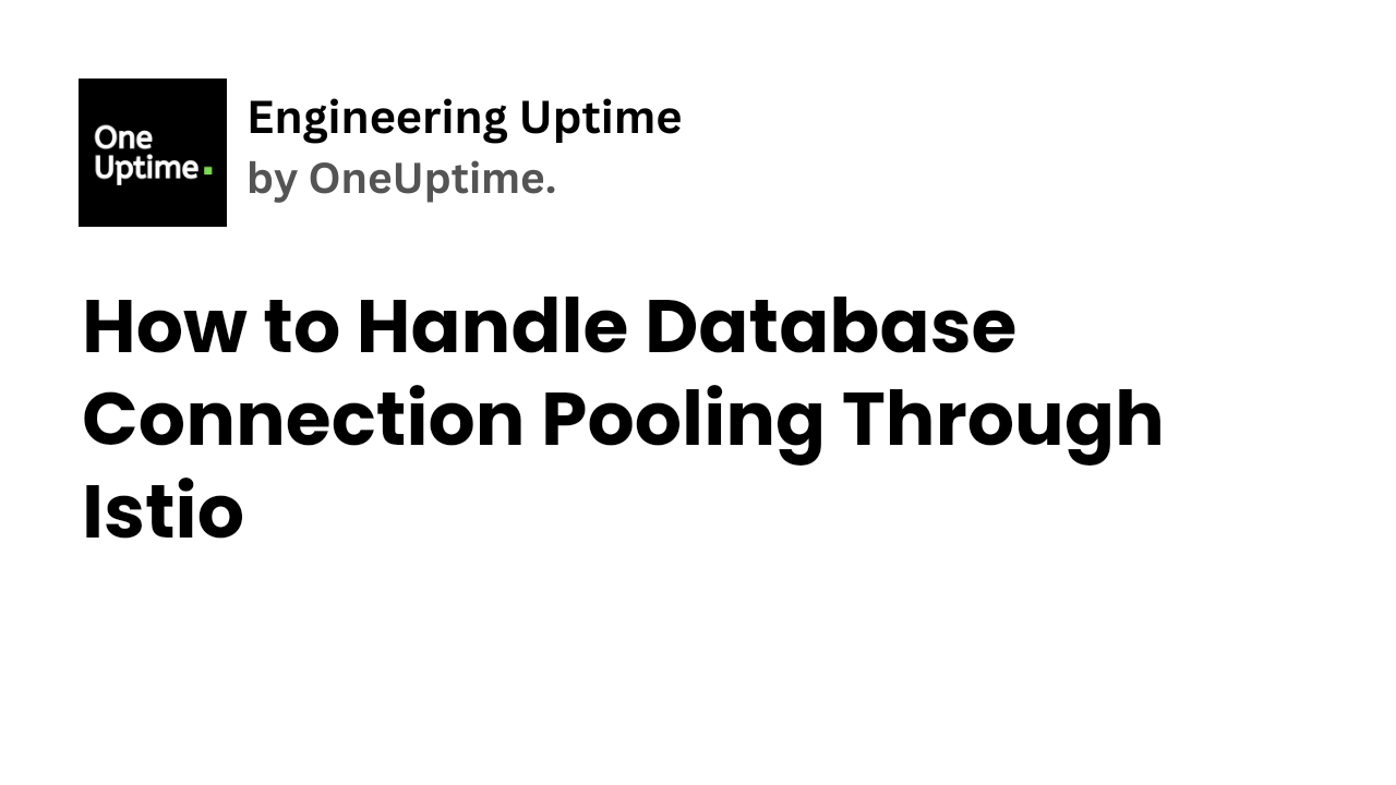 How to Handle Database Connection Pooling Through Istio