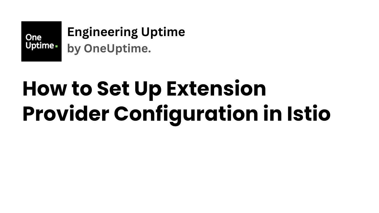 How to Set Up Extension Provider Configuration in Istio
