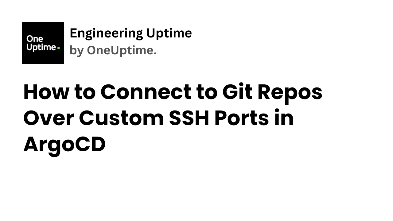 How to Connect to Git Repos Over Custom SSH Ports in ArgoCD