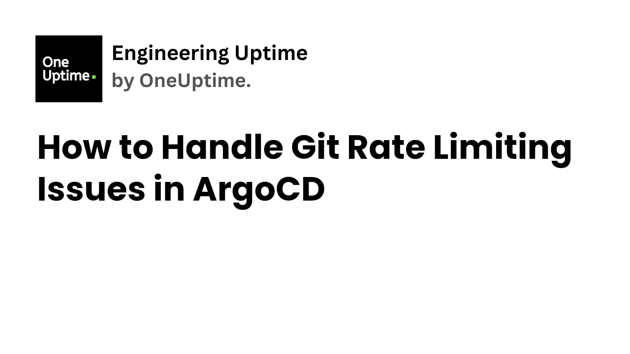 How to Handle Git Rate Limiting Issues in ArgoCD