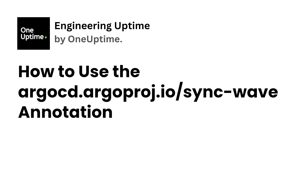 How to Use the argocd.argoproj.io/sync-wave Annotation