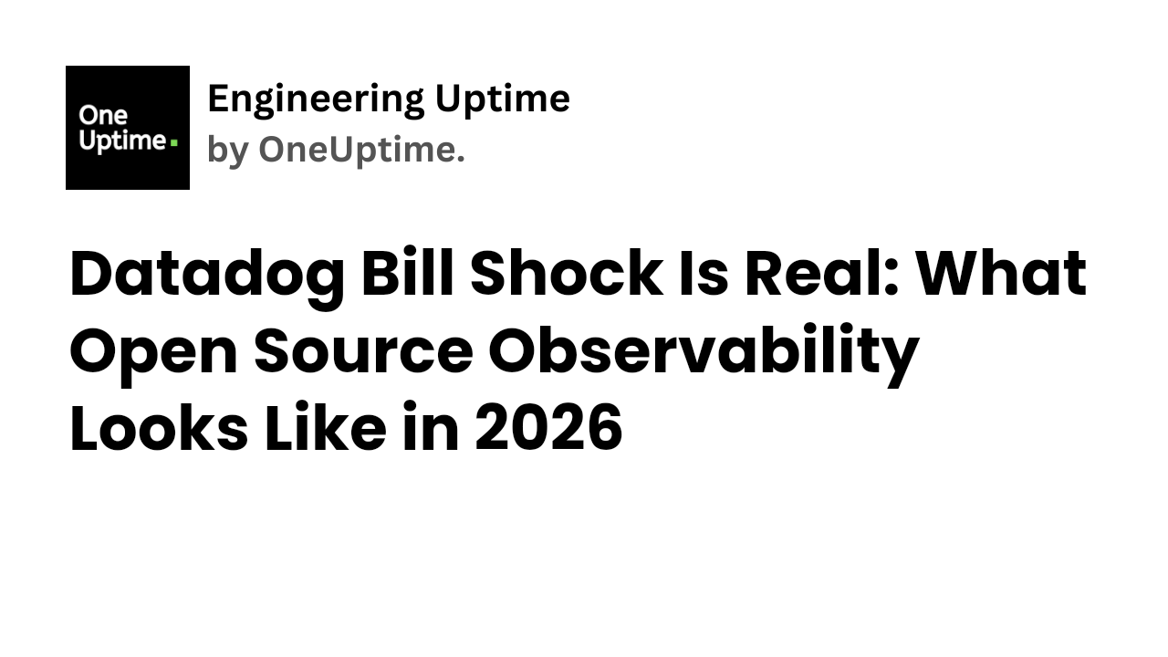 Datadog Bill Shock Is Real: What Open Source Observability Looks Like ...