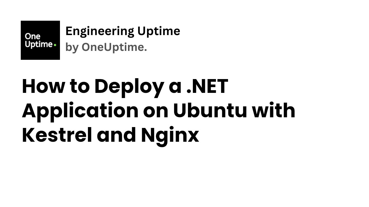 How to Deploy a .NET Application on Ubuntu with Kestrel and Nginx