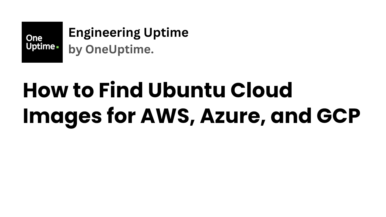 How to Find Ubuntu Cloud Images for AWS, Azure, and GCP