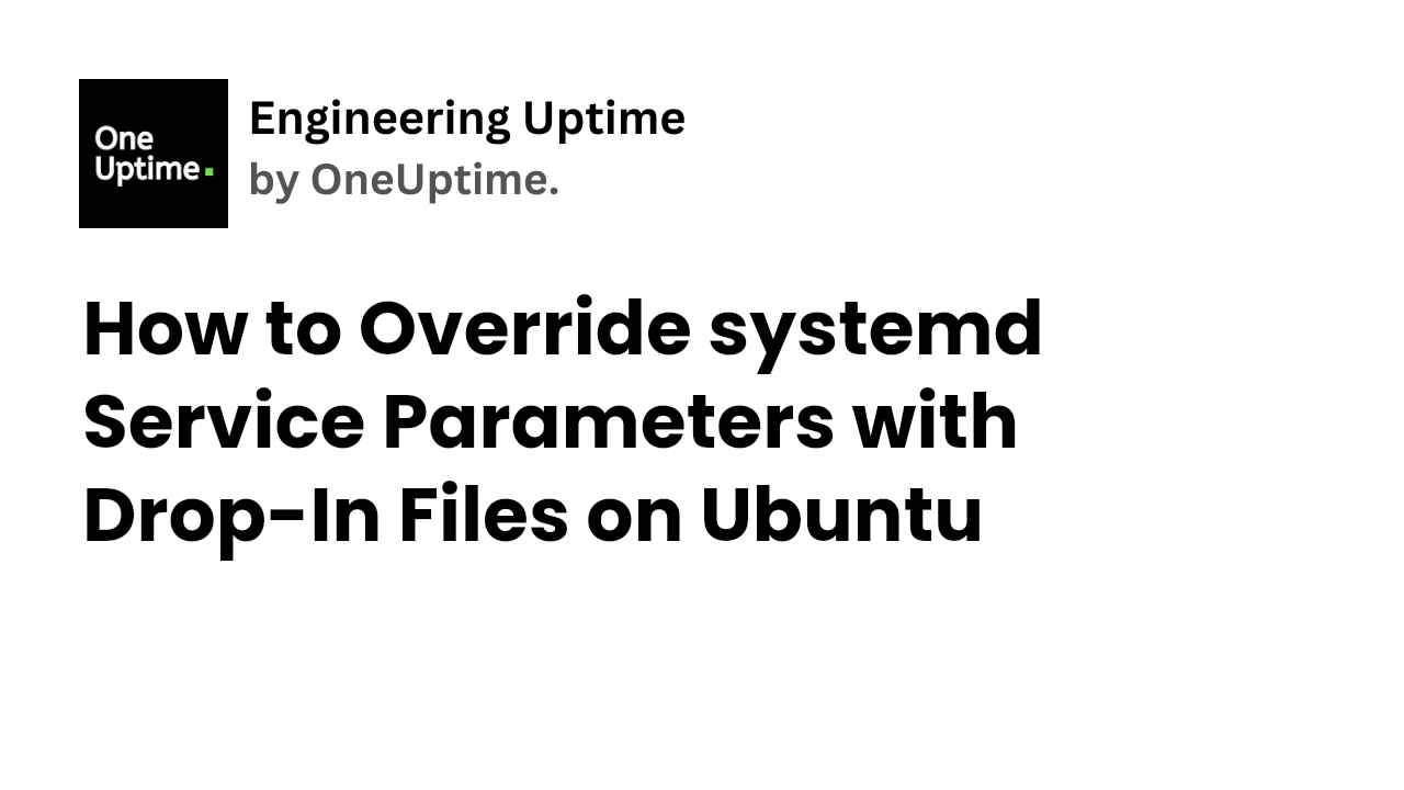 How to Override systemd Service Parameters with Drop-In Files on Ubuntu