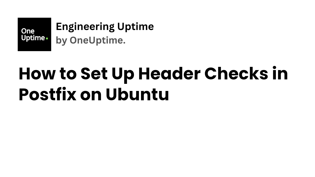 How to Set Up Header Checks in Postfix on Ubuntu