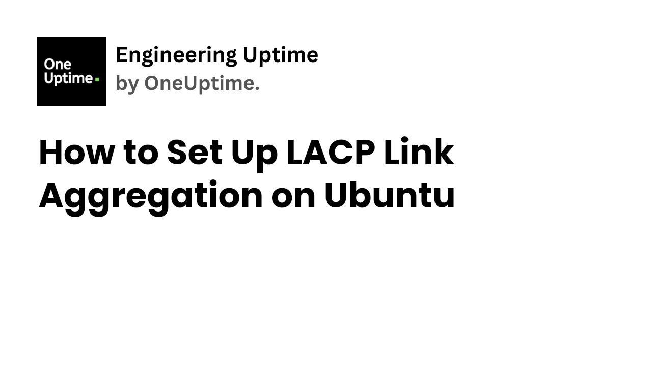 How to Set Up LACP Link Aggregation on Ubuntu