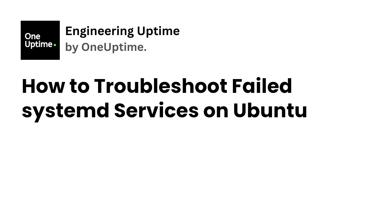 How to Troubleshoot Failed systemd Services on Ubuntu