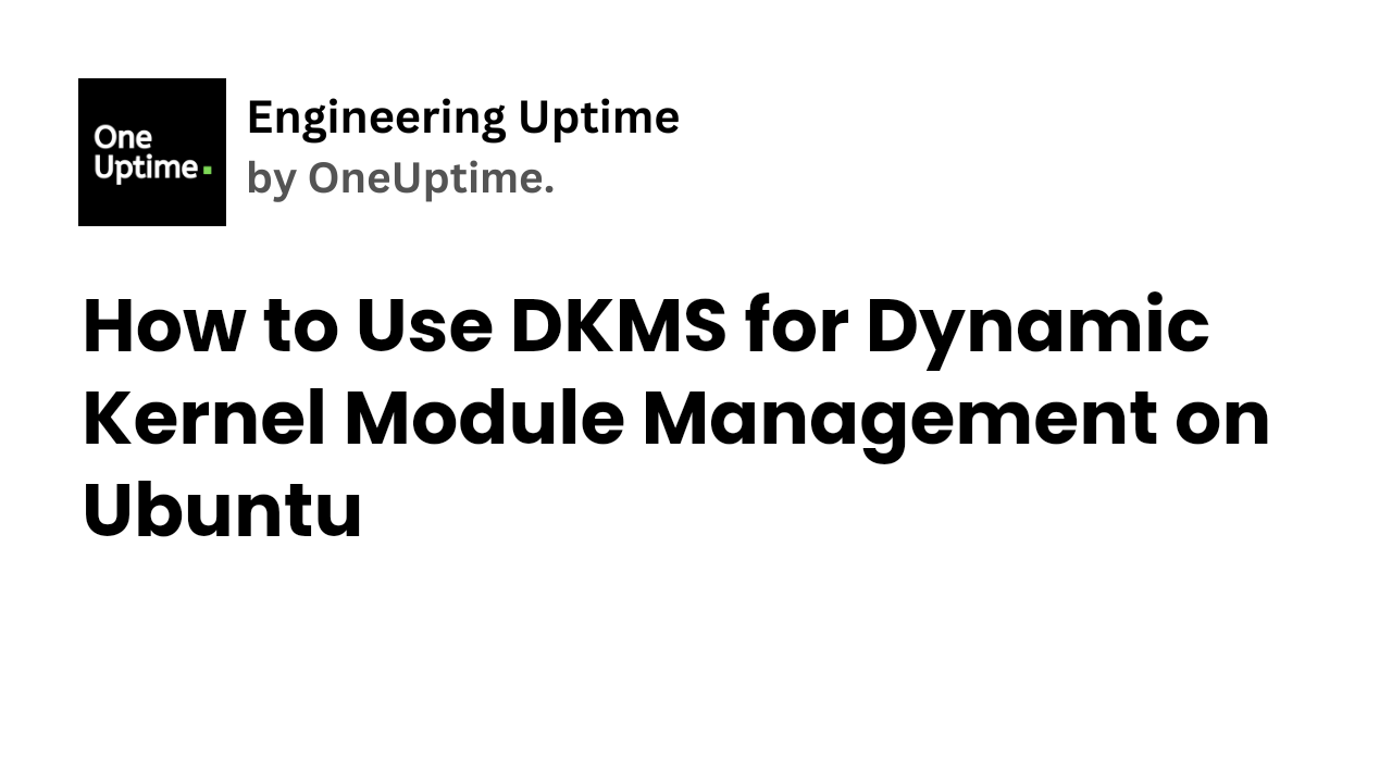 How to Use DKMS for Dynamic Kernel Module Management on Ubuntu