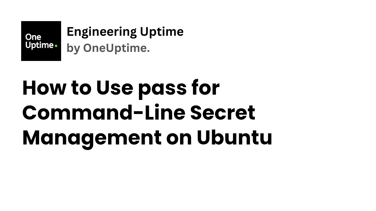 How to Use pass for Command-Line Secret Management on Ubuntu