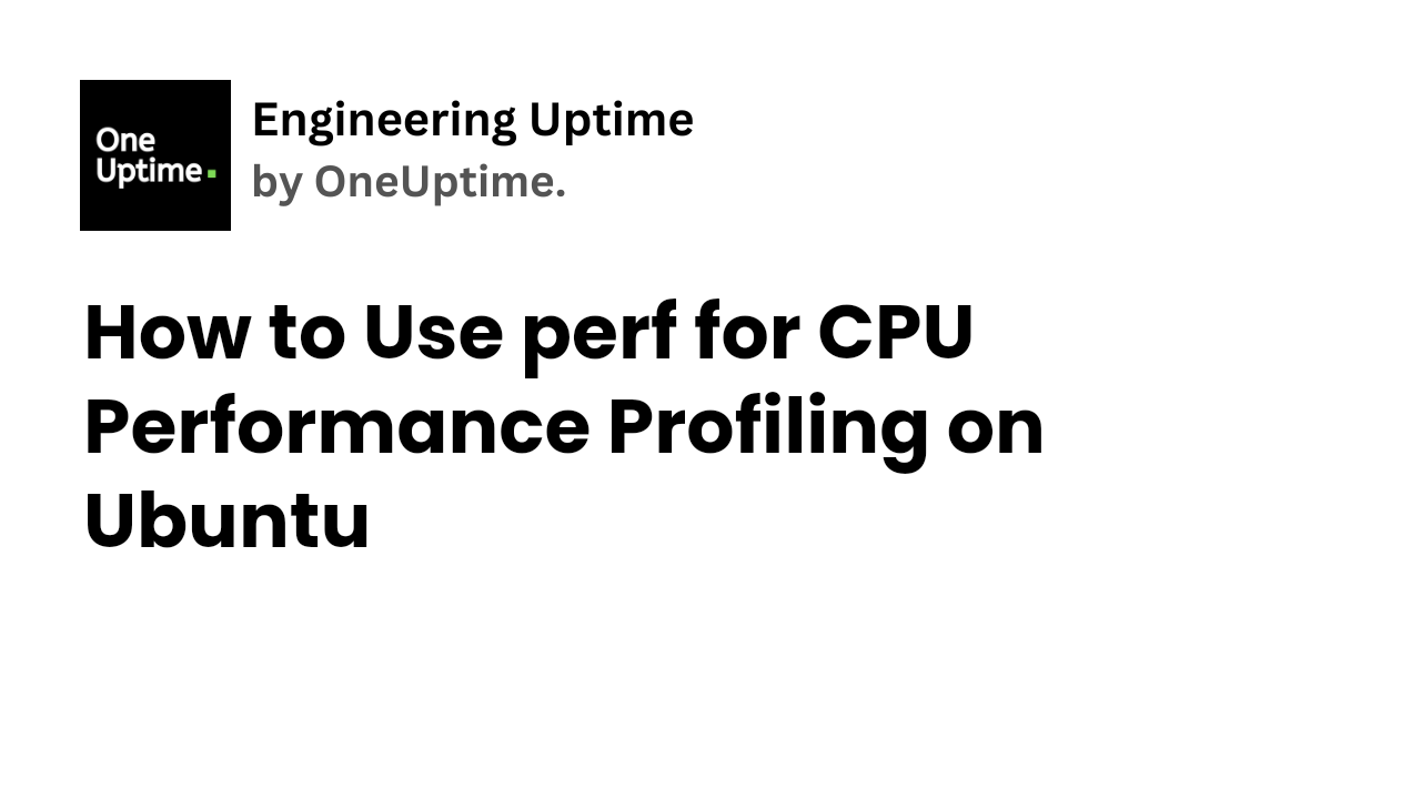 How to Use perf for CPU Performance Profiling on Ubuntu