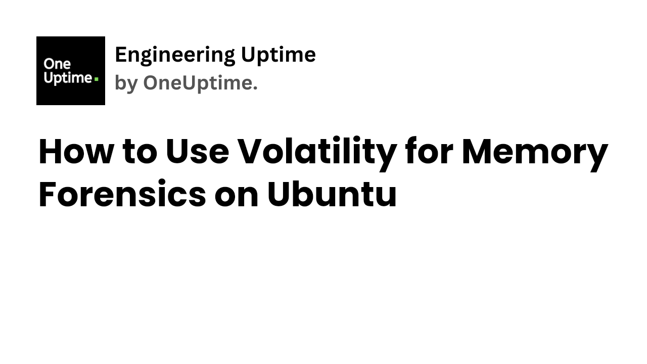 How to Use Volatility for Memory Forensics on Ubuntu