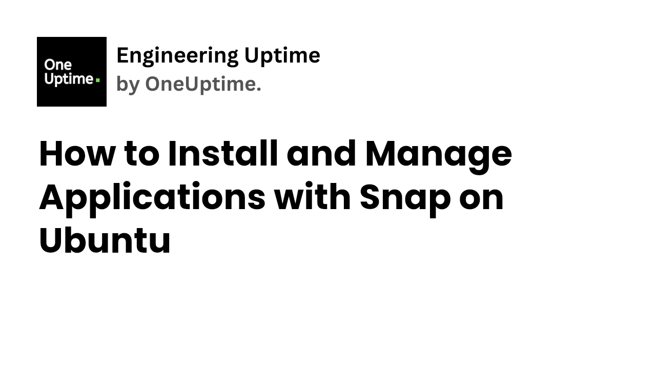 How to Install and Manage Applications with Snap on Ubuntu